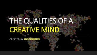 The Qualities of a Creative Mind | PPT