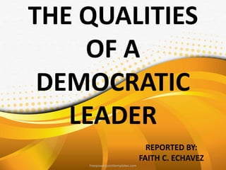 The qualities of a democratic leader | PPTX