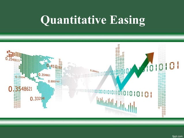 The quantitative easing | PPT