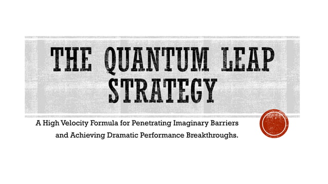 The Quantum Leap Strategy | PPT