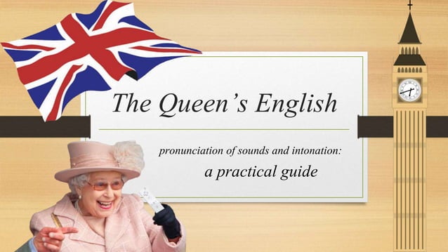 The Queen’s English | PPT