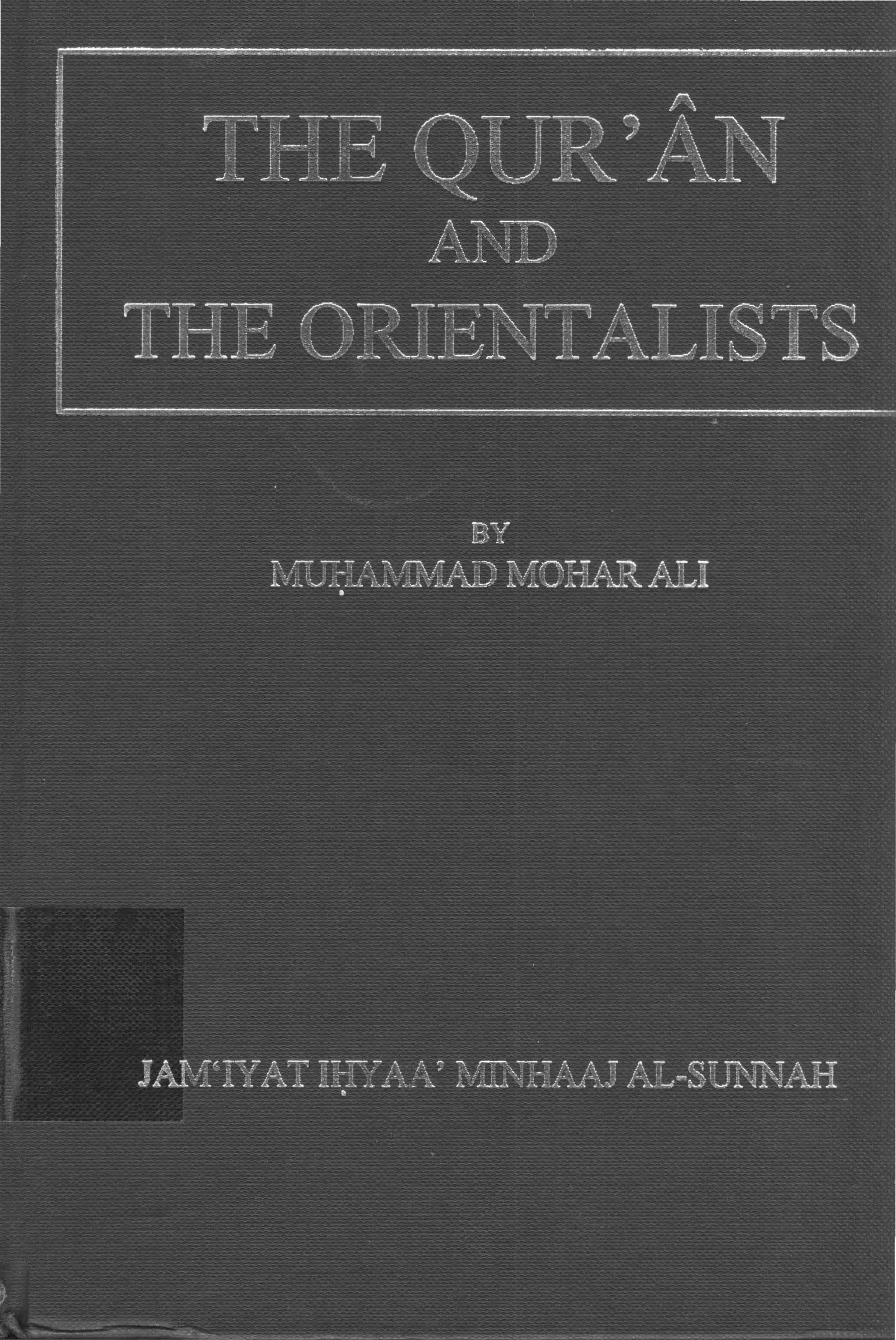 The Quran and the Orientalists by Muhammad Mohar Ali (Ex-professor, University of Madinah ...