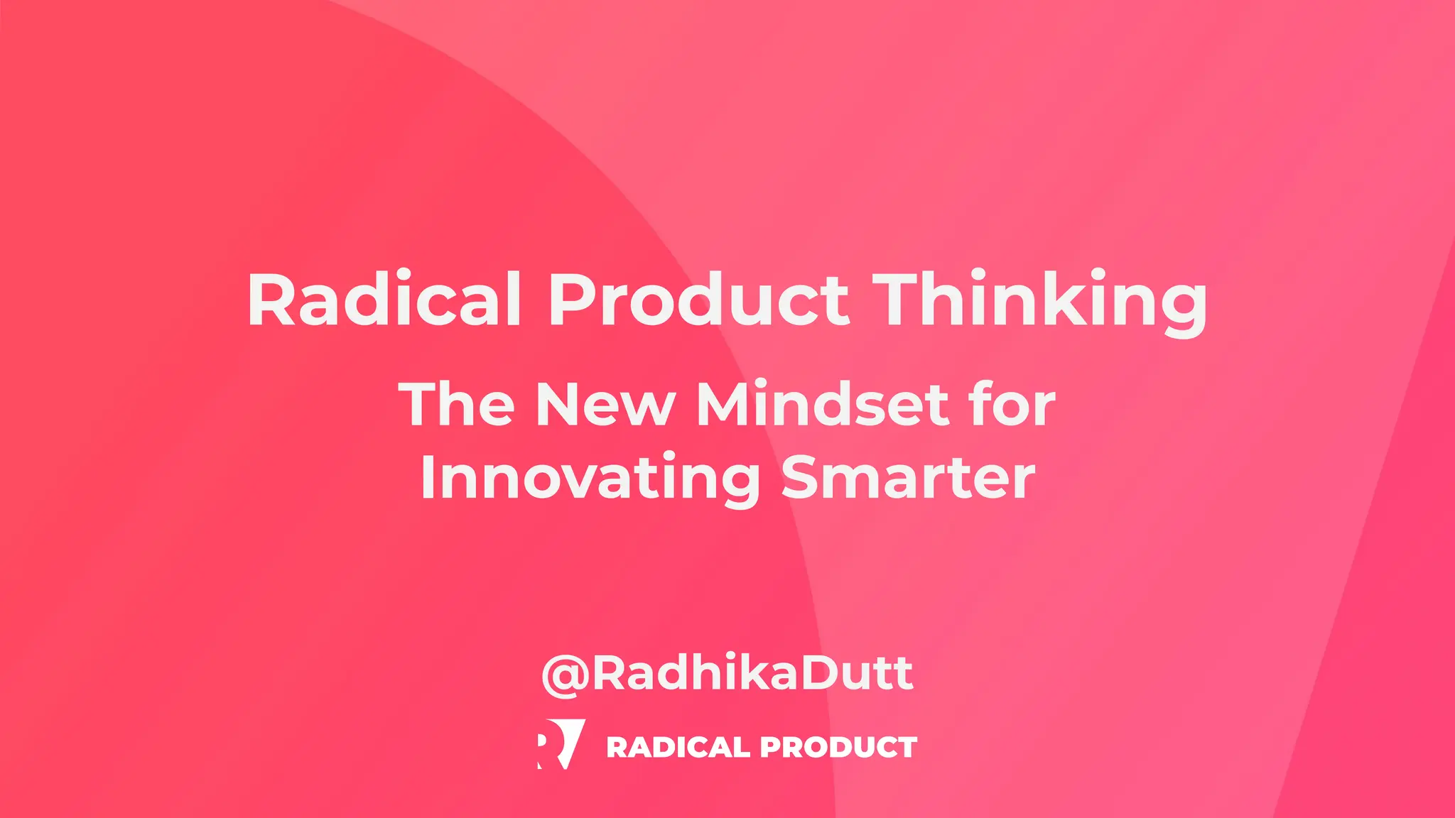 BoSON21 | Radhika Dutt | The Radical Product Thinking Mindset for ...