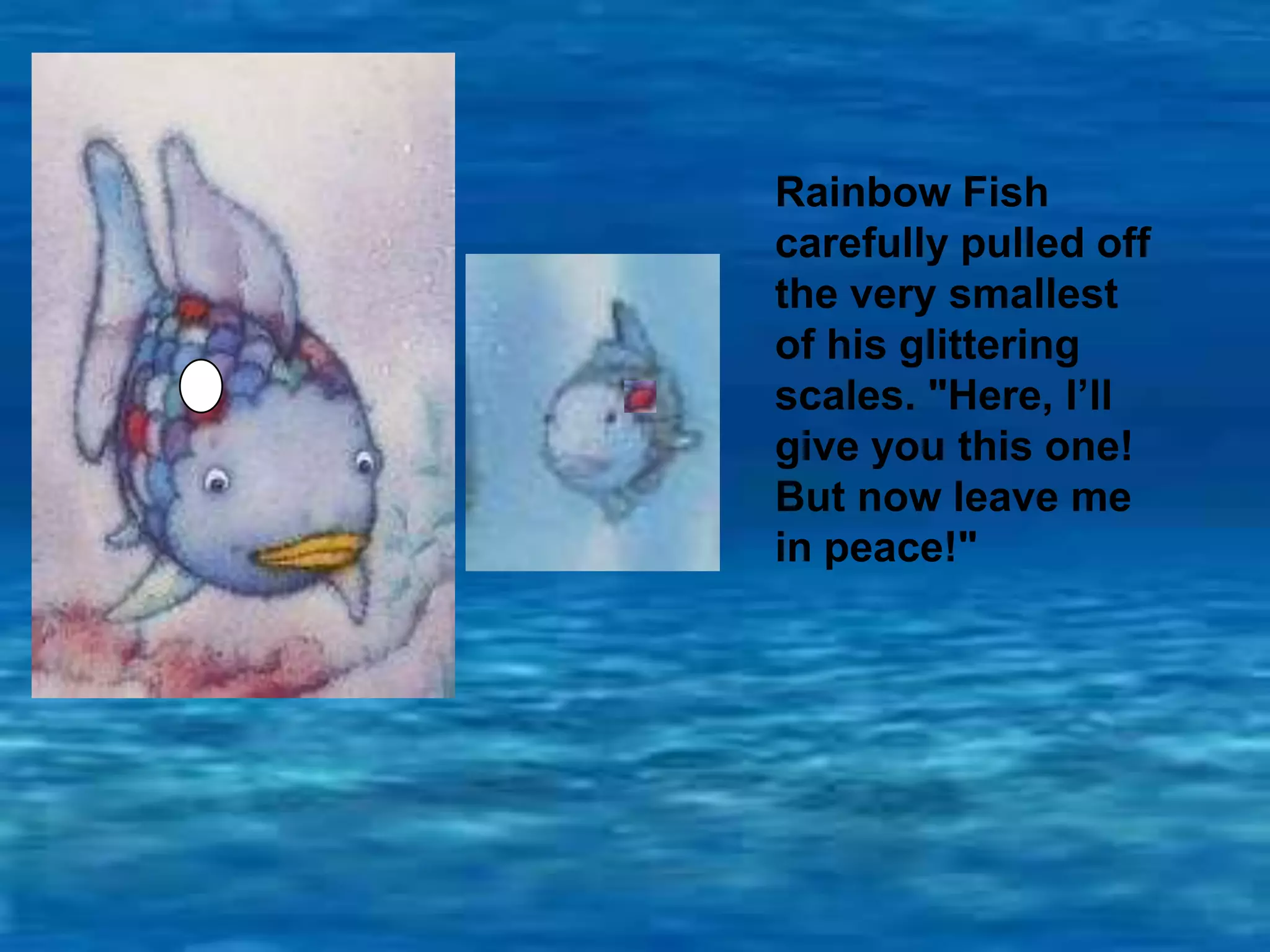 The Rainbow fish story. How else could Rainbow fish make friends ? | PPT