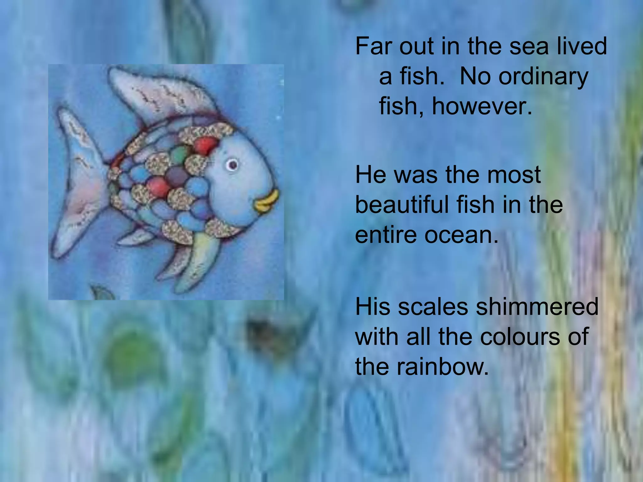 The Rainbow fish story. How else could Rainbow fish make friends ? | PPT