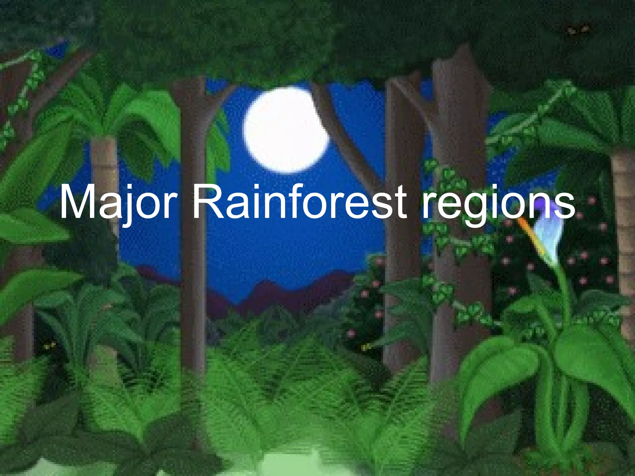 Major Rainforest Regions | PPT
