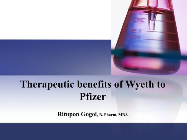 Therapeutic Benefits Of Wyeth To Pfizer | PPT | Pharmaceutical Drugs ...