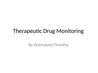 Therapeutic Drug Monitoring-1.ppt........x | PPTX