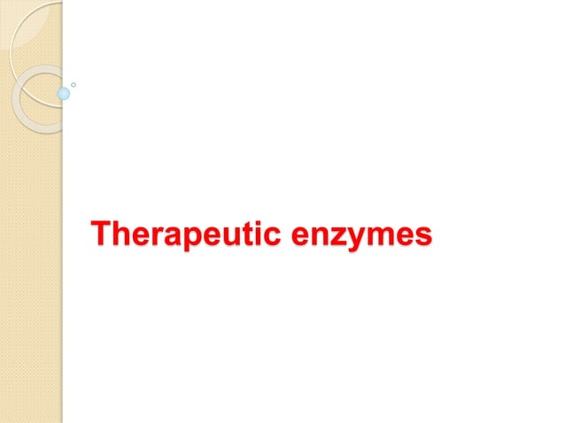 Therapeutic enzymes 2012.pptx