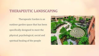 THERAPEUTIC LANDSCAPING.pptx agriculture | PPTX
