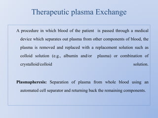 Therapeutic plasma Exchange (TPE ) | Jindal chest clinic | PPTX