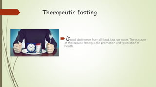 Theraputic fasting | PPTX