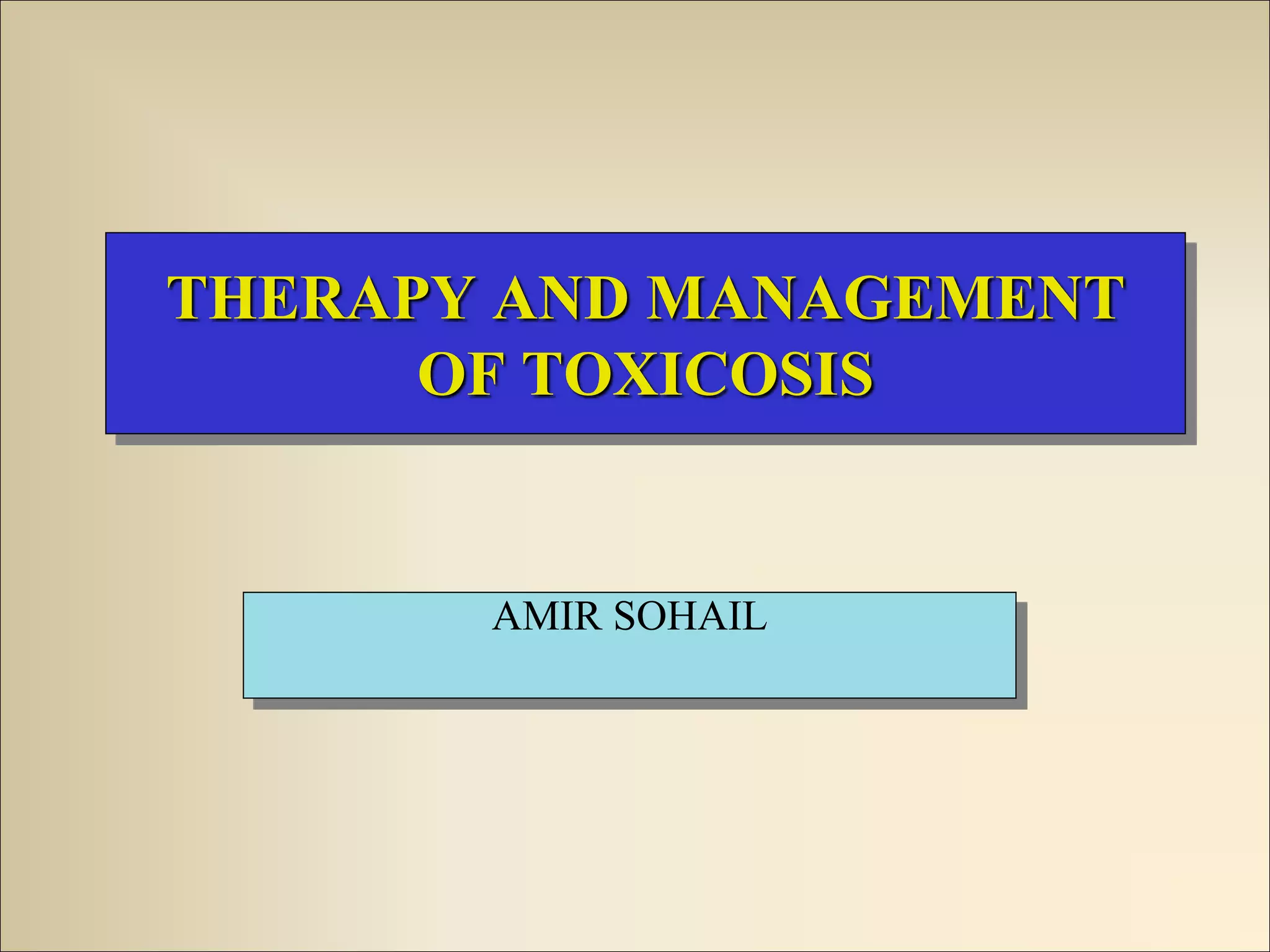 Therapy and management of toxicosis | PPT