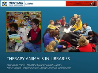 Who Let the Dogs In? Therapy Animals in Libraries | PPTX