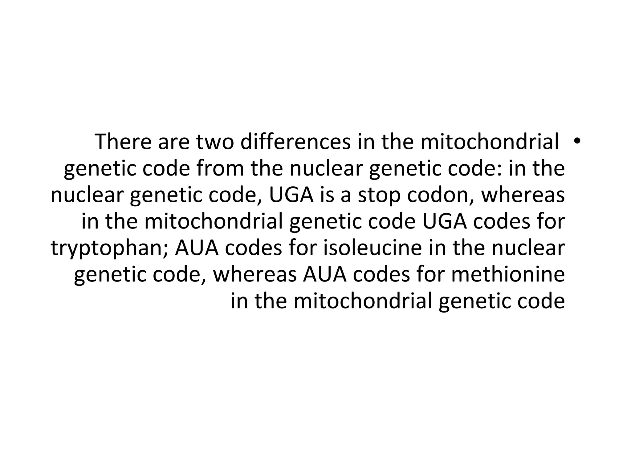 There are two differences in the mitochondrial genetic code from the ...
