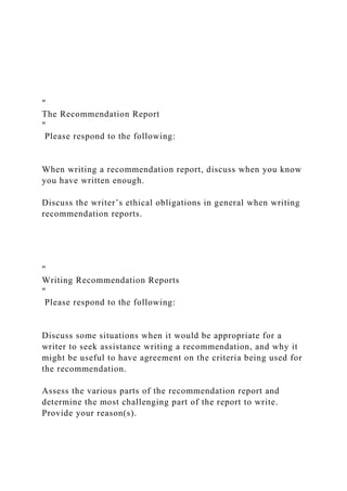The Recommendation Report Please respond to the foll.docx