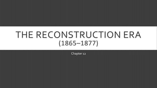 The reconstruction era ch 12-1.pptx power point presentation | PPT
