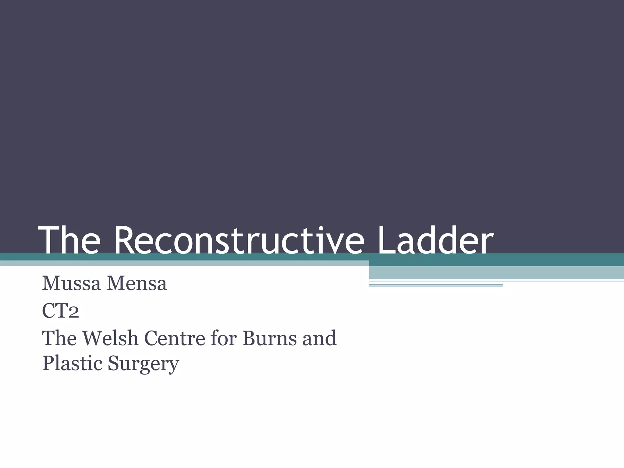 The Reconstructive Ladder - Mussa Mensa | PPT