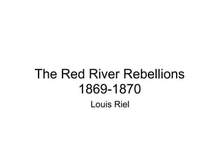The red river_rebellions1869_1870[1] | PPT