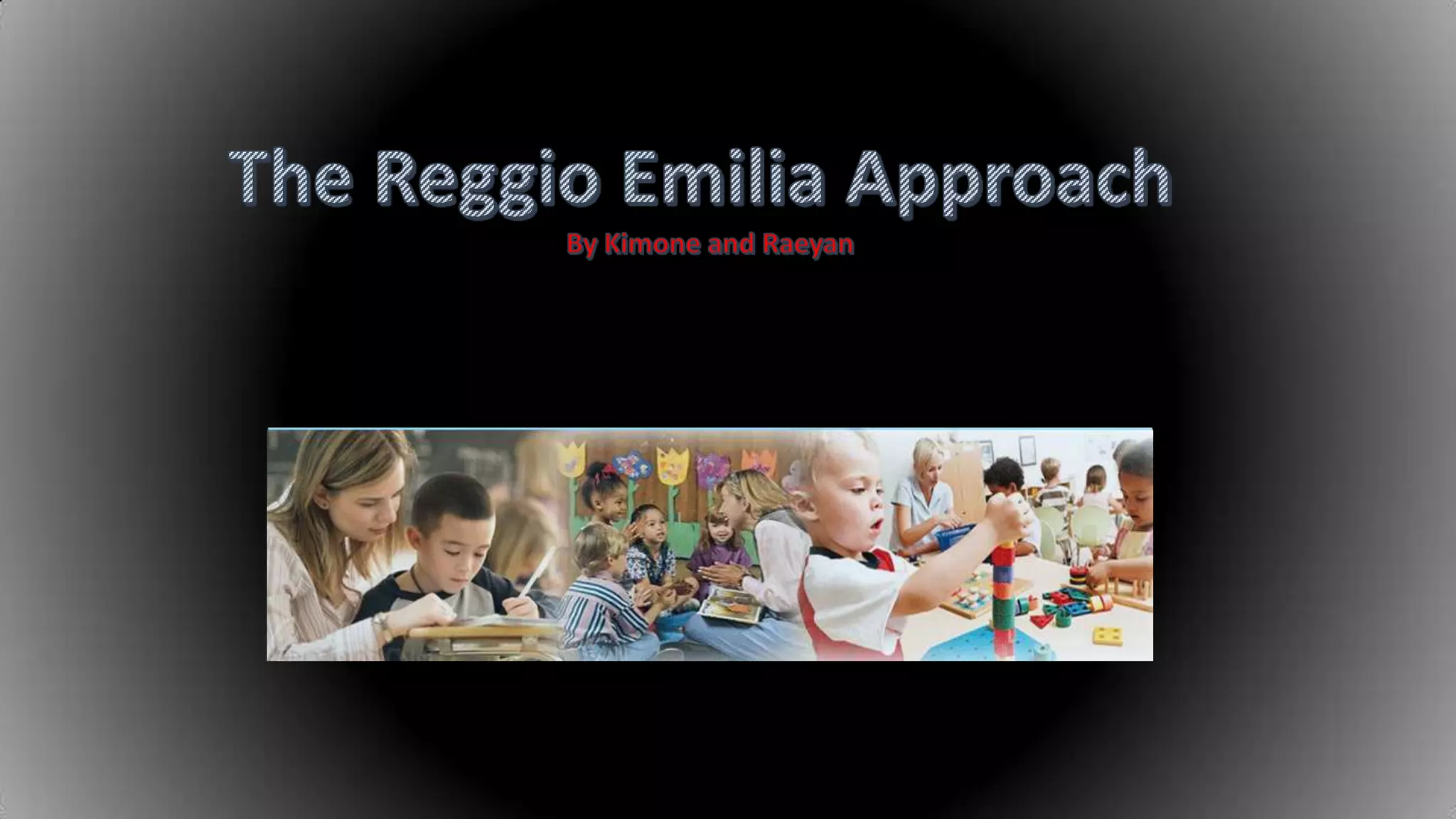 The Reggio Emilia approach | PPT