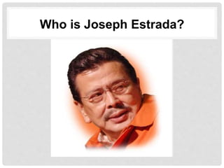 The Regime of Joseph Estrada | PPTX