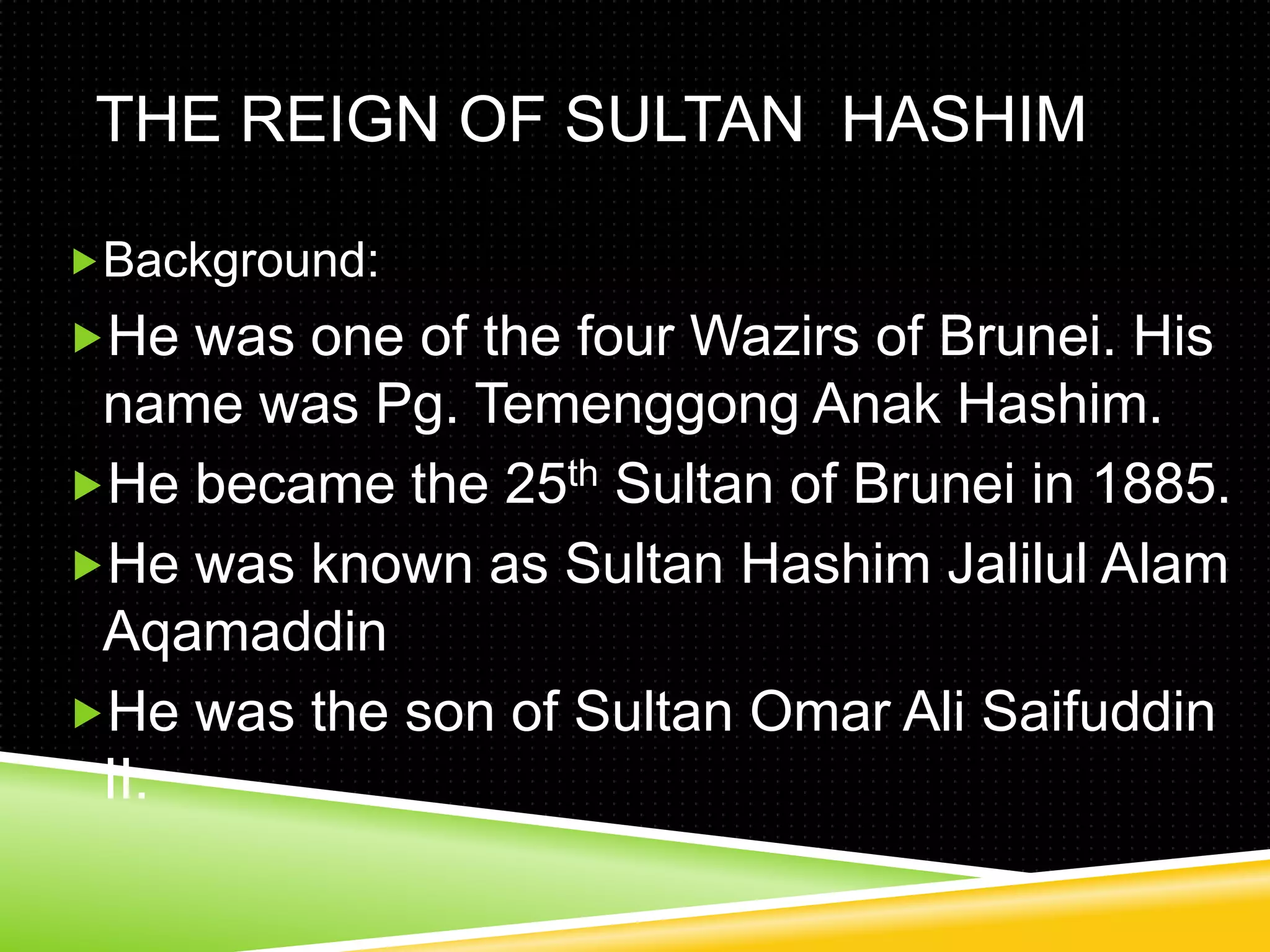 The reign of sultan hashim, protection, seizure of limbang | PPTX