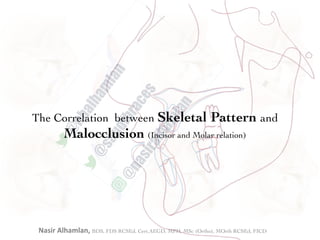 The relation between skeletal pattern and malocclusion (Incisor and ...