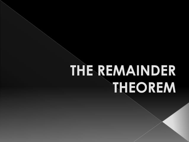 The remainder theorem powerpoint | PPTX | Computing | Technology & Computing