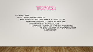THE RENEWABLE RESOURCES .pptx