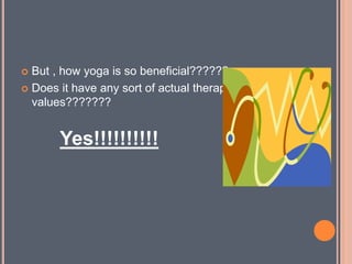 Therepeutic values of yoga | PPTX