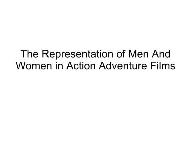 The representation of men and women in action adventure films | PPT