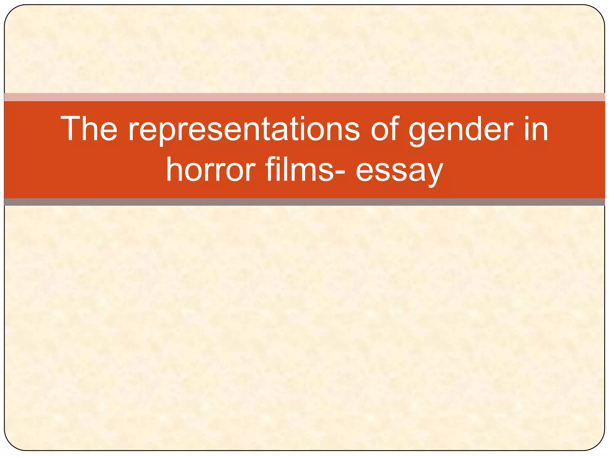 The representations of gender in horror films essay | PPT