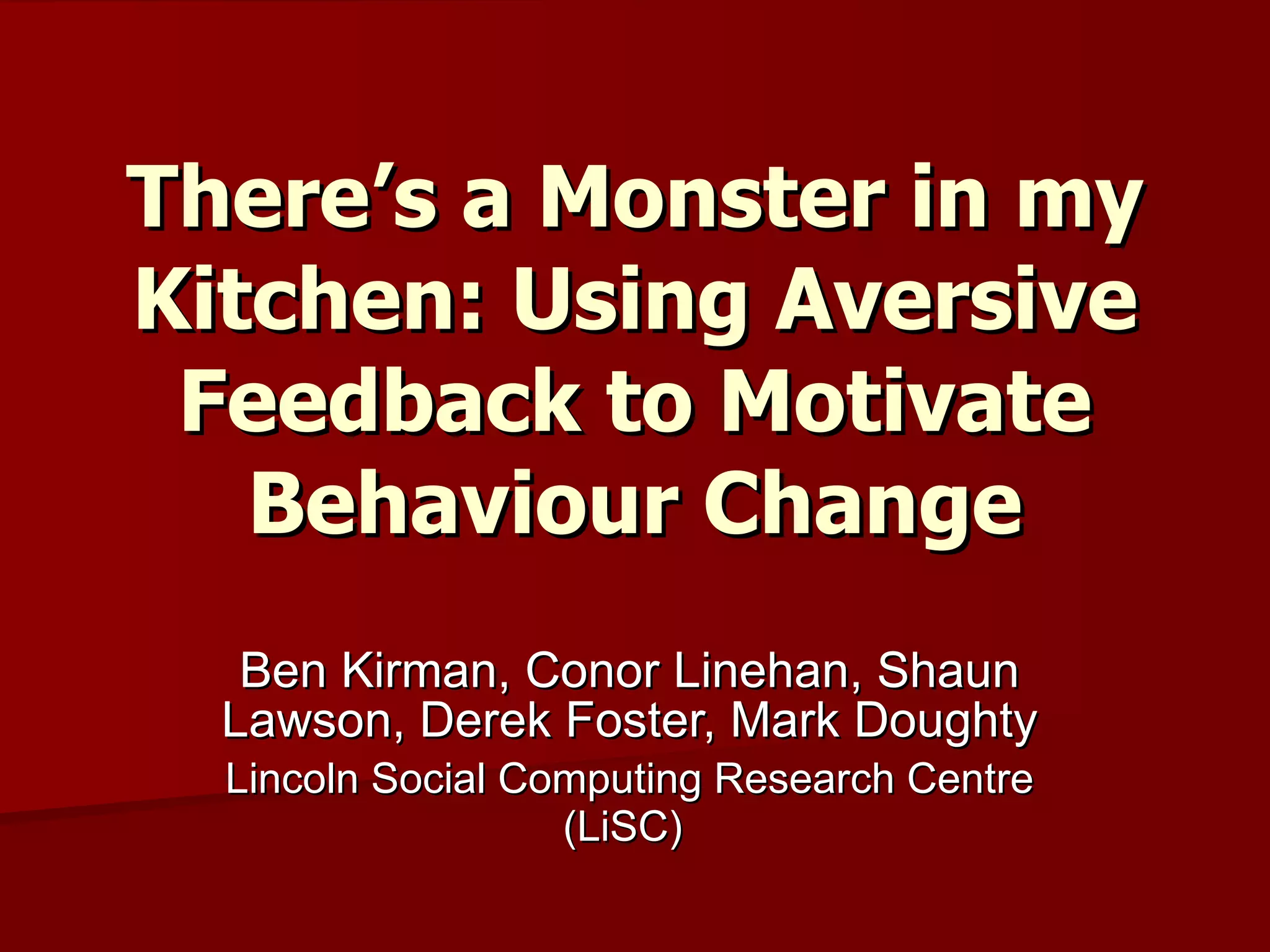 There’s a Monster in my Kitchen: Using Aversive Feedback to Motivate ...