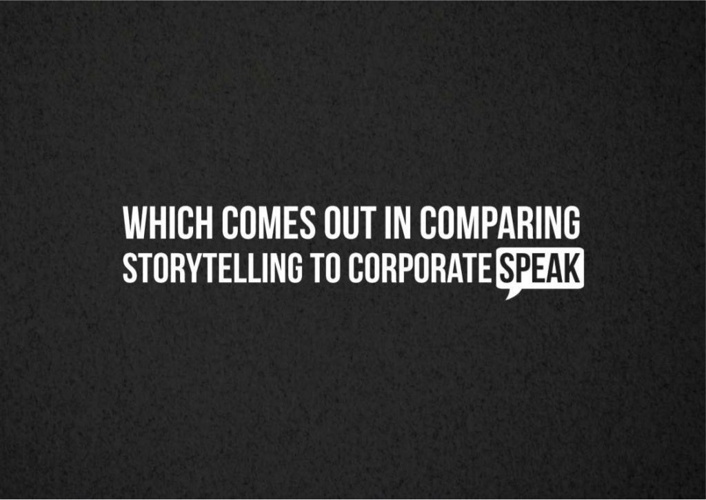 The Return Of Storytelling Vs Corporate Speak the-return-of-storytelling-vs-corporate-speak