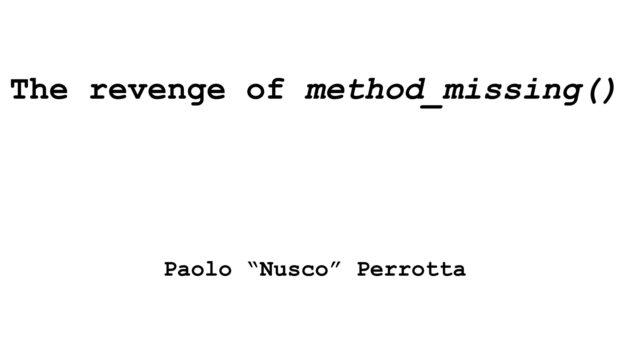 The Revenge of method_missing() | PPT