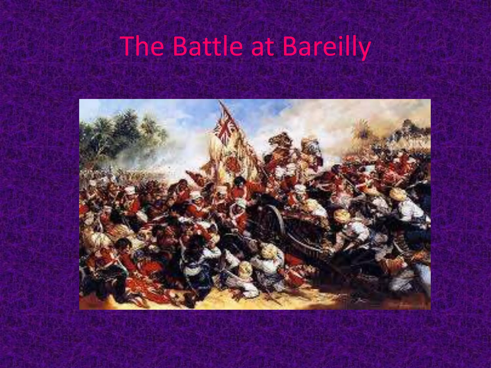 The revolt at bareilly | PPTX