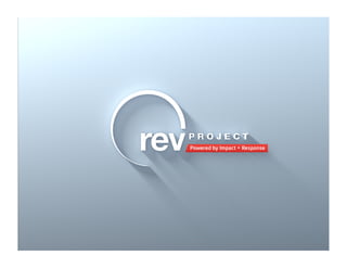 The Rev Project | PPT