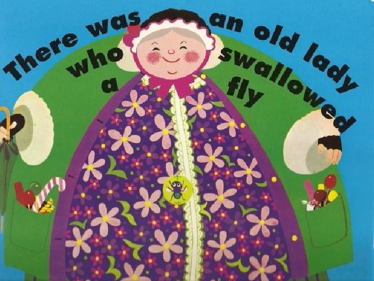 There Was An Old Lady Who Swallowed A Fly