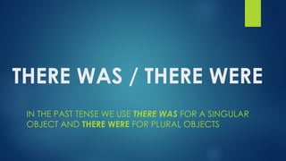 THERE WAS THERE WERE.pptx NEW SLIDES.... | PPTX