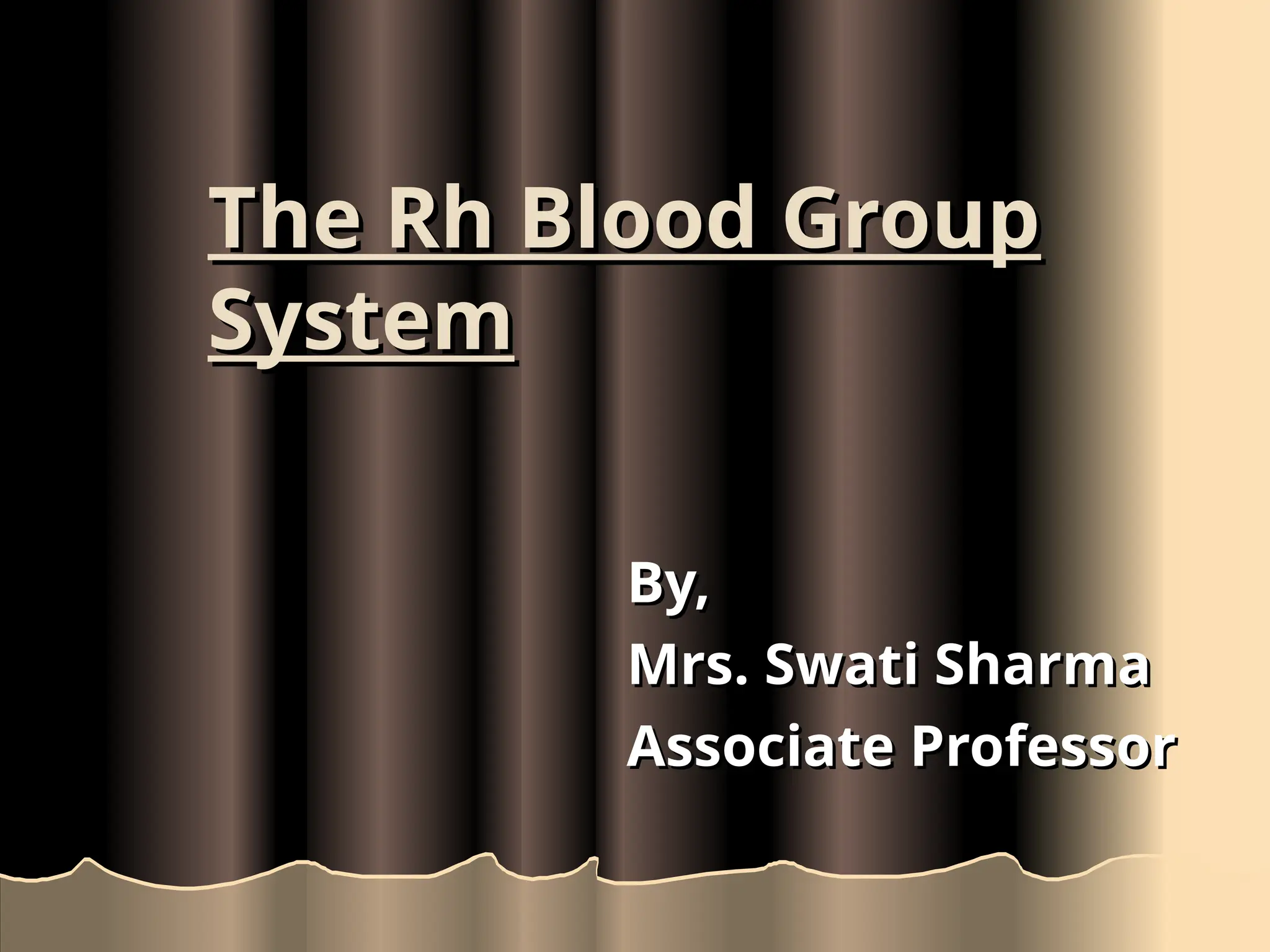 TThe Rh Blood Group System is the most significant in transfusion ...