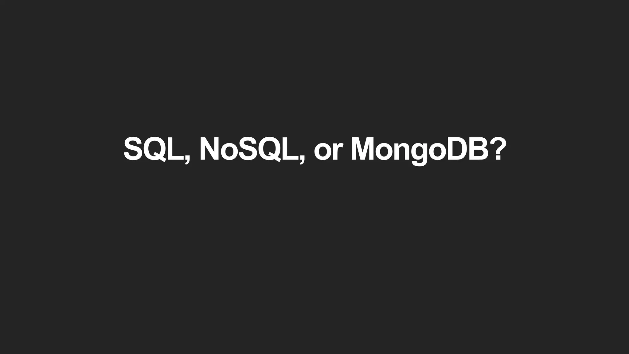 MongoDB Days Silicon Valley: Jumpstart: The Right and Wrong Use Cases for MongoDB | PPTX
