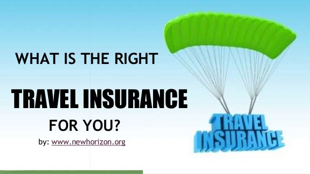 The Right Travel Insurance For You
