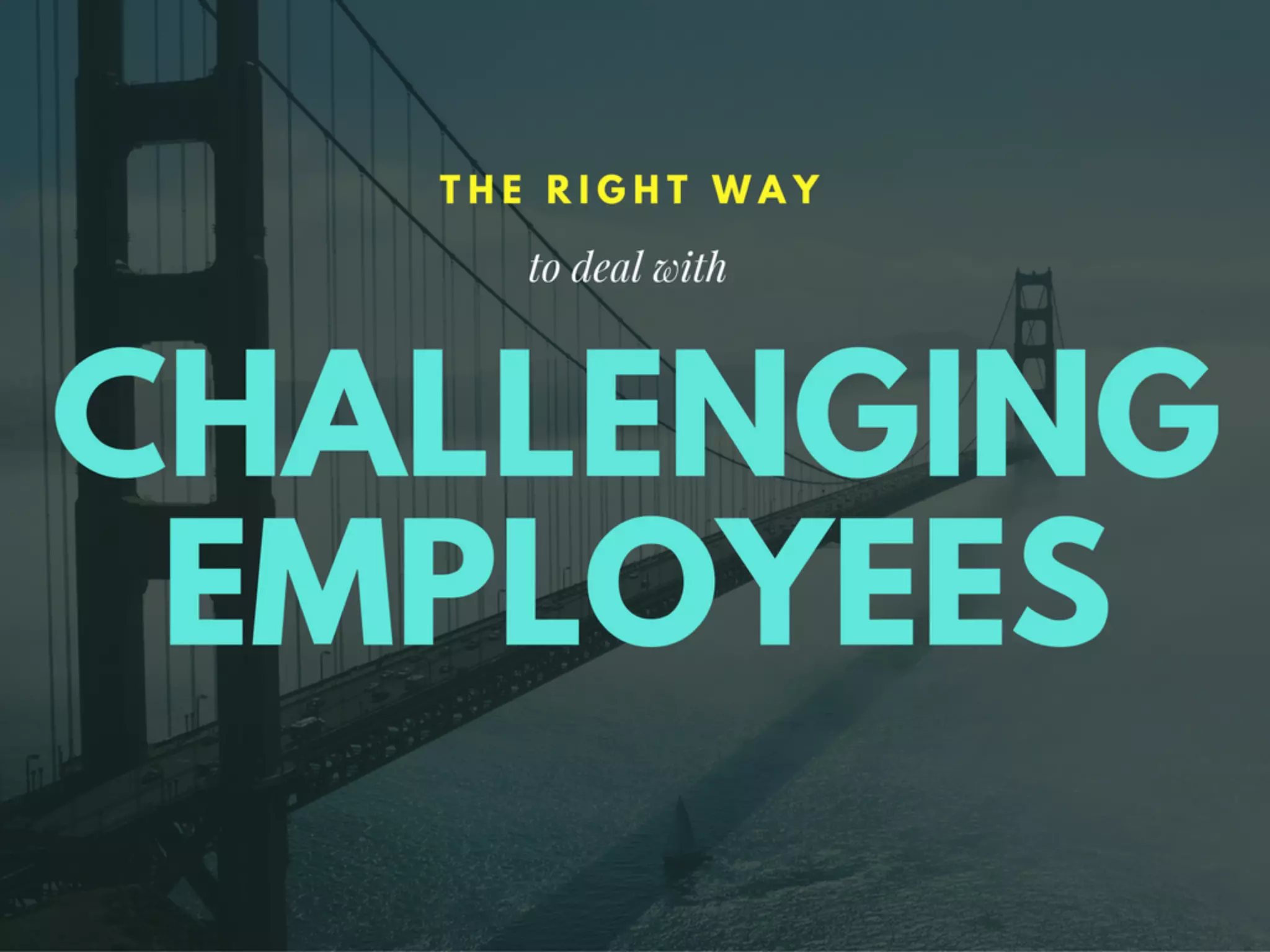 The Right Way to Deal with Challenging Employees | PPT