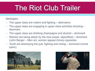 The Riot Club Trailer Analysis | PPTX | Alcoholic Beverages | Food & Drink