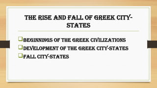 THE RISE AND FALL OF GREEK CITY-STATES.pptx