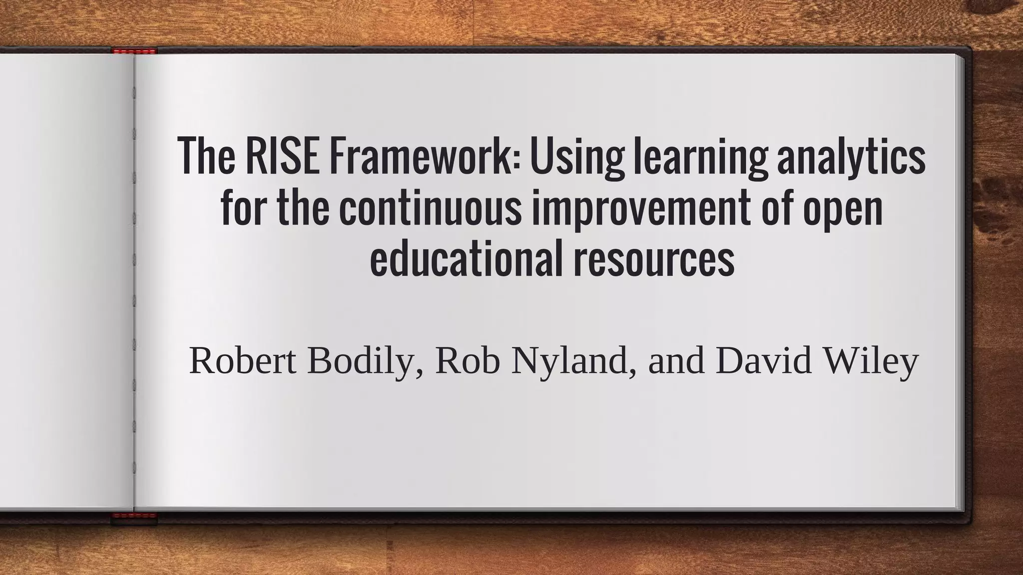 The RISE Framework: Using learning analytics for the continuous ...