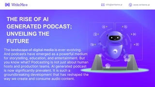 THE RISE OF AI GENERATED PODCAST; UNVEILING THE FUTURE.pptx