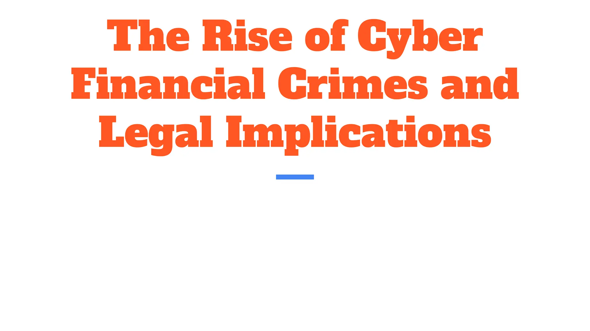 The Rise of Cyber Financial Crimes and Legal Implications.pptx
