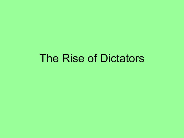 The Rise of Dictators | PPT | Political Issues & policy | Politics