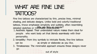 The Rise of Fine Line Tattoos Subtle Art with Big Impact.pptx
